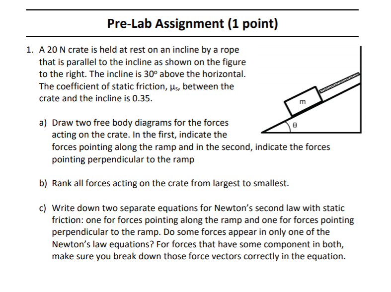 Solved Pre-Lab Assignment (1 point) 1. A 20 N crate is held | Chegg.com