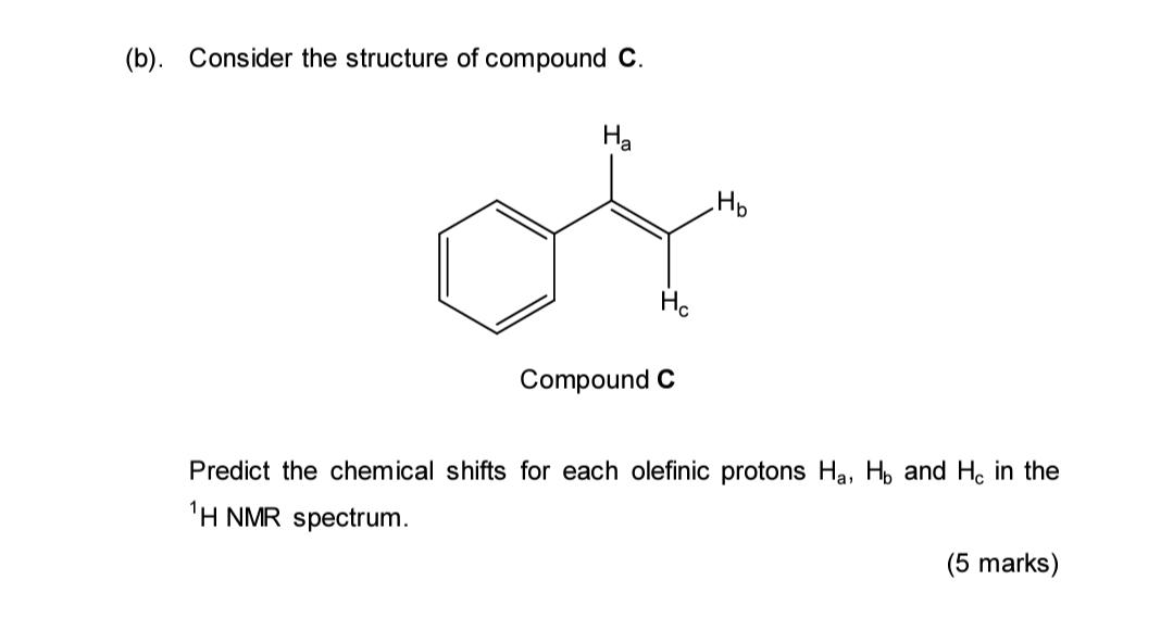 Solved (b). Consider the structure of compound C. Ha нь HC | Chegg.com