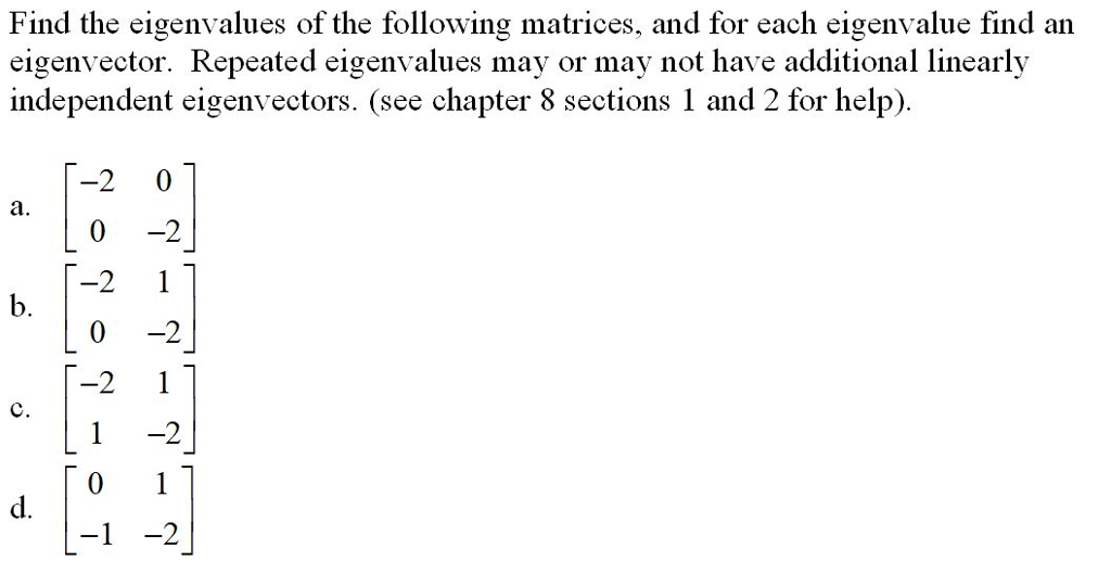 Solved Find the eigenvalues of the following matrices, and | Chegg.com