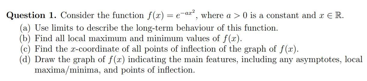Solved Question 1. Consider the function f(x)=e−ax2, where | Chegg.com
