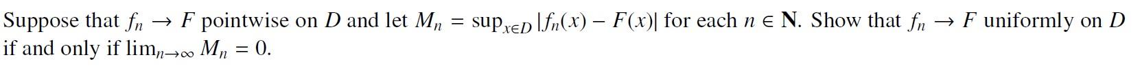 Solved Suppose that fn→F pointwise on D and let | Chegg.com | Chegg.com