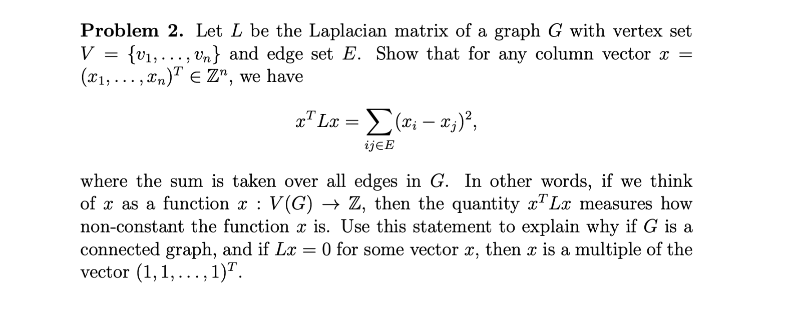 Solved Problem 2. Let L be the Laplacian matrix of a graph G | Chegg.com