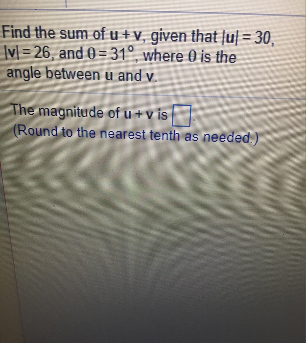 Solved Find the sum of u + v, given that lul 30, Ivl 26, and | Chegg.com