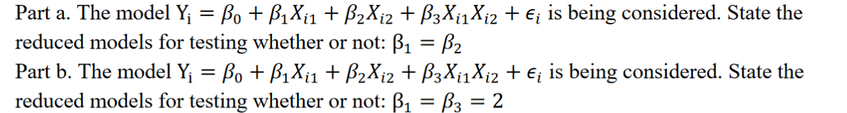 Solved Part a. The model Yi=β0+β1Xi1+β2Xi2+β3Xi1Xi2+ϵi is | Chegg.com