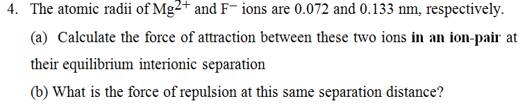 Solved 4. The atomic radii of Mg2+ and F-ions are 0.072 and | Chegg.com