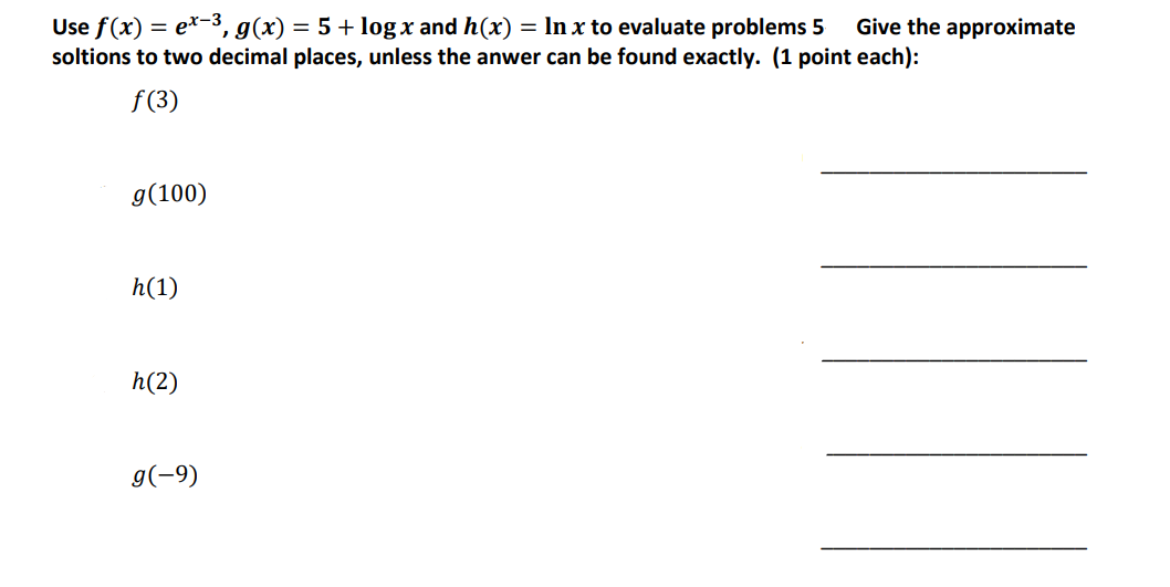 Solved Use f(x)=ex−3,g(x)=5+logx and h(x)=lnx to evaluate | Chegg.com