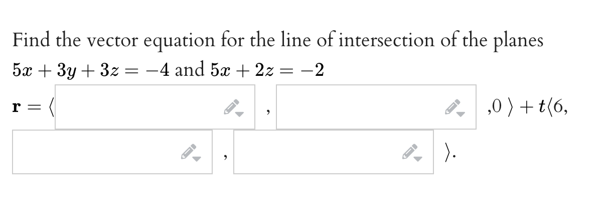 Solved Find the vector equation for the line of intersection | Chegg.com
