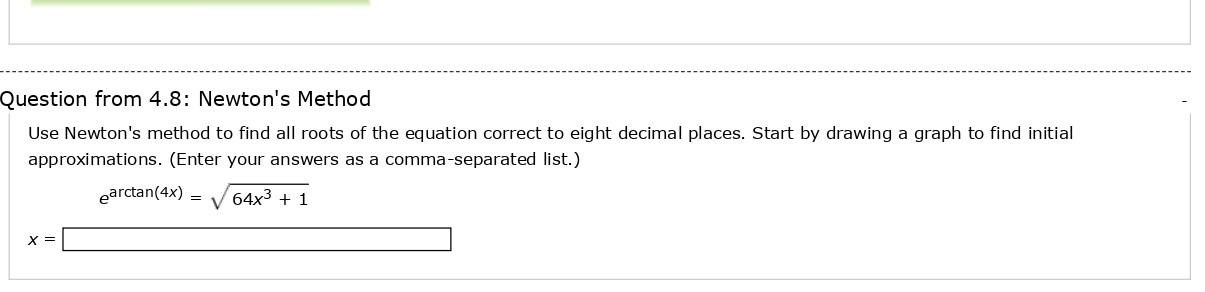 Solved Question from 4.8: Newton's Method Use Newton's | Chegg.com