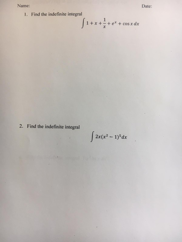 Solved Name Date 1. Find the indefinite integral 2. Find the | Chegg.com Solved Name Date 1. Find the indefinite integral 2. Find the | Chegg.com