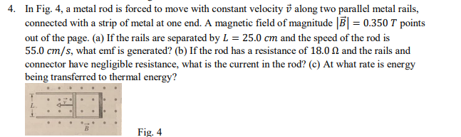 Solved 4. In Fig. 4, a metal rod is forced to move with | Chegg.com