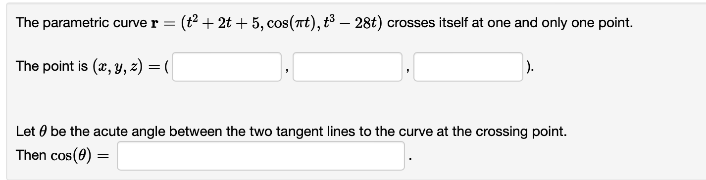 Solved The parametric curve r=(t2+2t+5,cos(πt),t3-28t) | Chegg.com