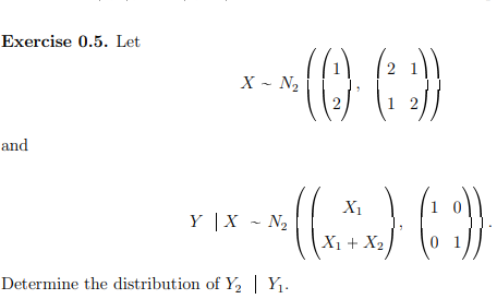 Solved Exercise 0.5. Let X∼N2((12),(2112)) and | Chegg.com