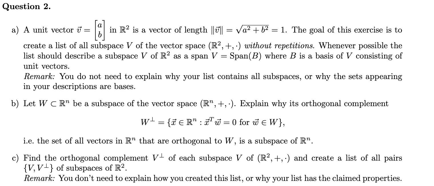 Solved Question 2. a a) A unit vector v = [at in R2 is a | Chegg.com