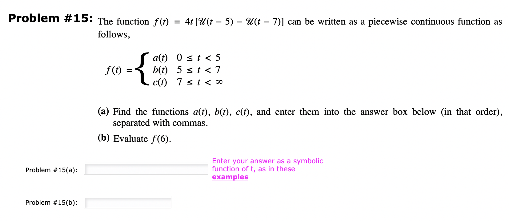 Solved oblem \#15: The function f(t)=4t[U(t−5)−U(t−7)] can | Chegg.com