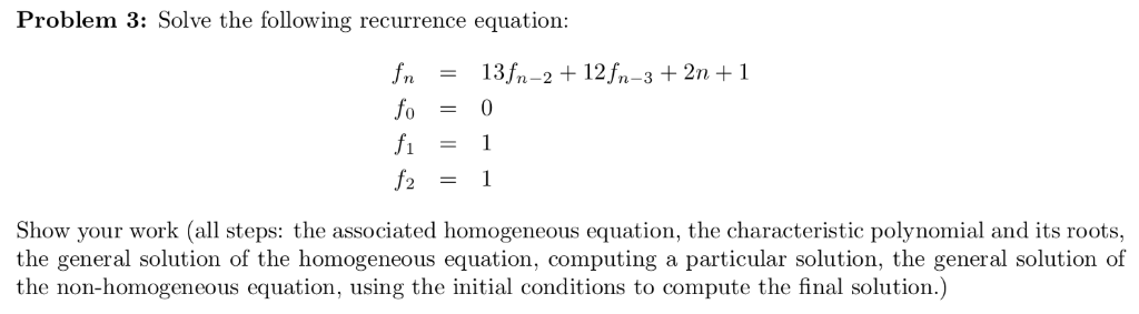 Solved Problem 3: Solve the following recurrence equation: 0 | Chegg.com