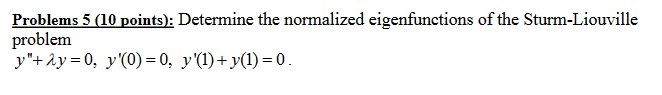 Solved Determine the normalized eigenfunctions of the | Chegg.com