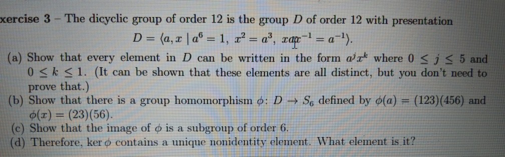 Solved xercise 3 - The dicyclic group of order 12 is the | Chegg.com