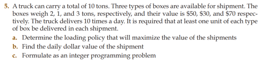 Solved 5. A truck can carry a total of 10 tons. Three types | Chegg.com