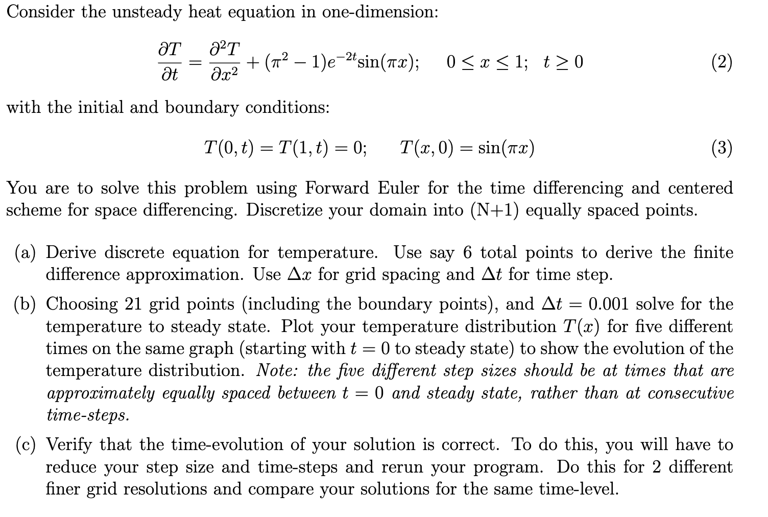 Solved Consider the unsteady heat equation in one-dimension: | Chegg.com