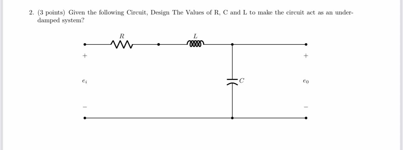 Solved 2. (3 points) Given the following Circuit, Design The | Chegg.com
