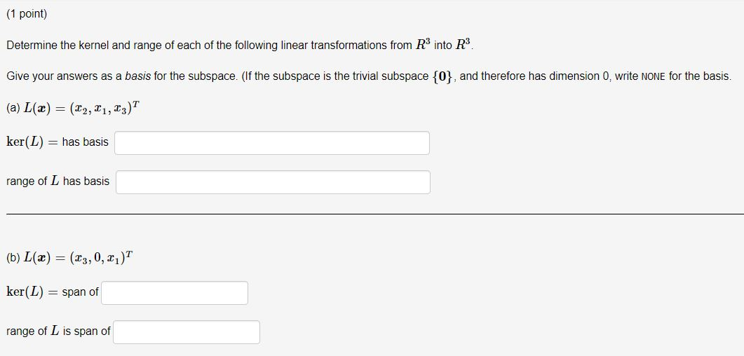 Solved (1 point) Determine the kernel and range of each of | Chegg.com