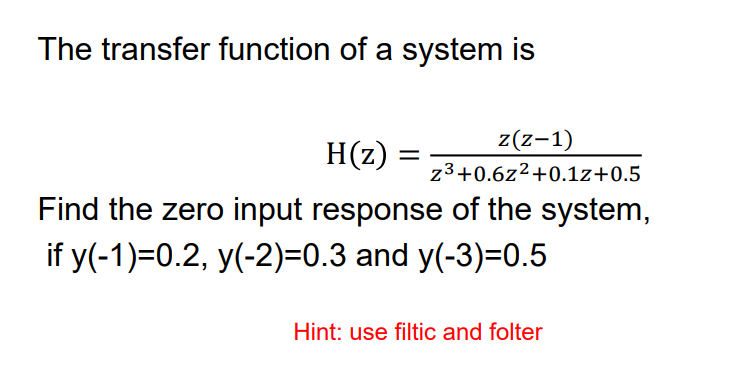 Solved The transfer function of a system is z(2-1) H(z) = | Chegg.com