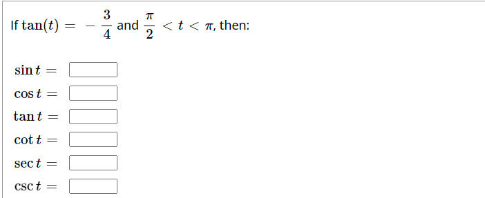 Solved If tan(t)=34 and t is in quadrant 1 , then: | Chegg.com