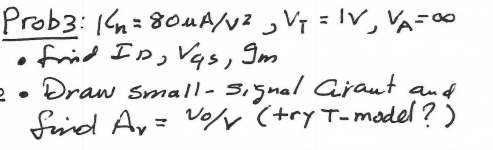 Solved Prob3: Kn=804A/V2,VT EIV, VA- firid Is, Vas, Im Draw | Chegg.com