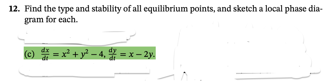 Solved 12. Find the type and stability of all equilibrium | Chegg.com