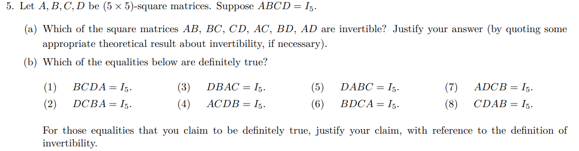 Solved Let A,B,C,D be (5×5)-square matrices. Suppose | Chegg.com