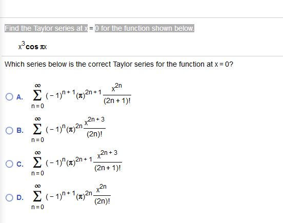 Solved Find the Taylor series at x O for the function shown | Chegg.com