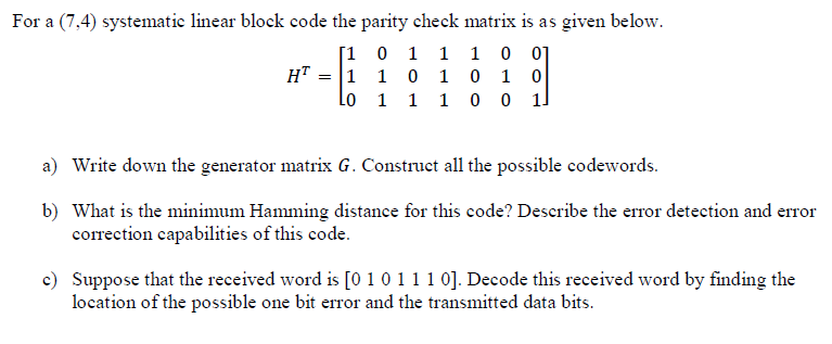 Solved For a (7,4) systematic linear block code the parity | Chegg.com