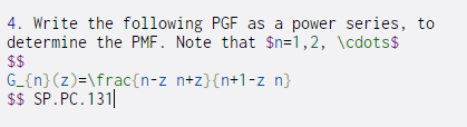 Solved 4. Write the following PGF as a power series, to | Chegg.com