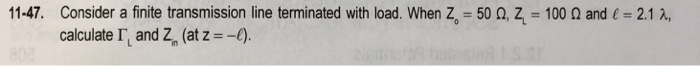 Solved Consider a finite transmission line terminated with | Chegg.com