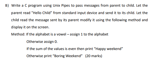 Solved B) Write a C program using Unix Pipes to pass | Chegg.com