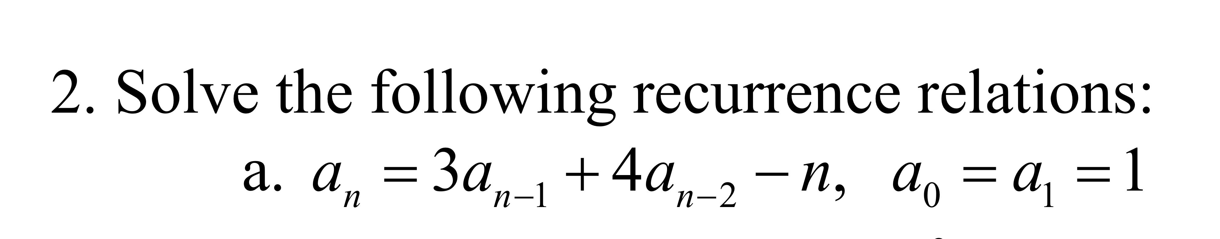 Solved 2 Solve The Following Recurrence Relations A