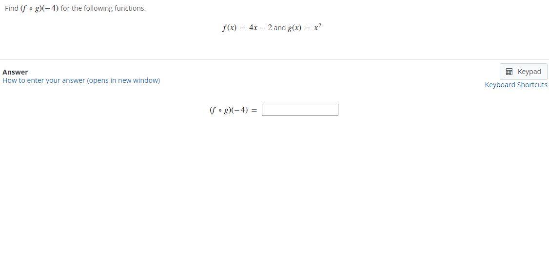 Solved Find (f∘g)(−4) for the following functions. f(x)=4x−2 | Chegg.com
