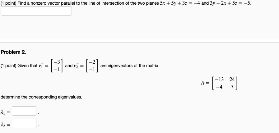 Solved (1 point) Find a nonzero vector parallel to the line | Chegg.com