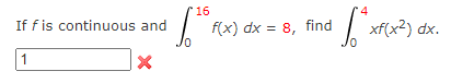 Solved If f is continuous and ∫016f(x)dx=8, find | Chegg.com
