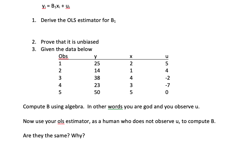 Solved 1. Derive the OLS estimator for B1 2. Prove that it | Chegg.com