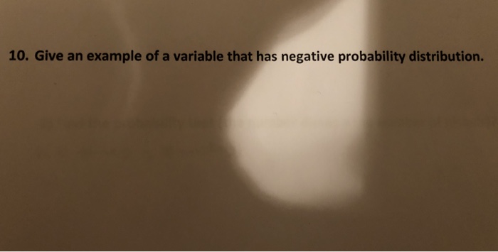Solved 10. Give an example of a variable that has negative | Chegg.com