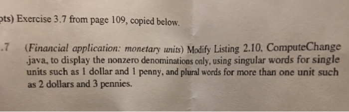 Solved Modify Listing 2.10. Compute Change .java, to display | Chegg.com