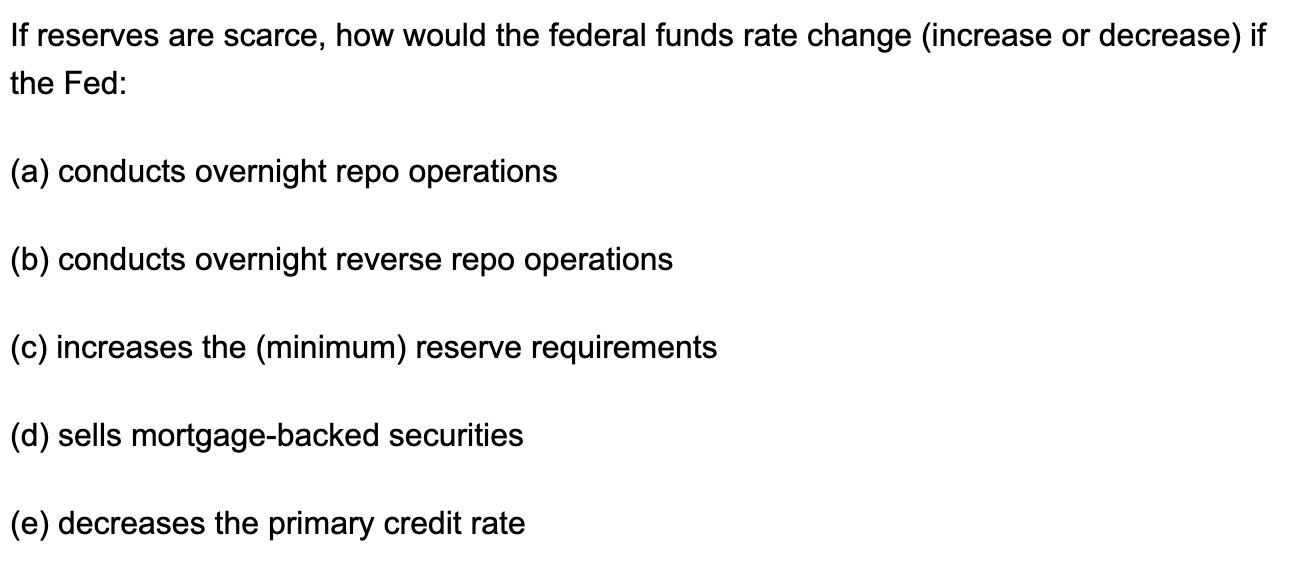 Solved If reserves are scarce, how would the federal funds | Chegg.com