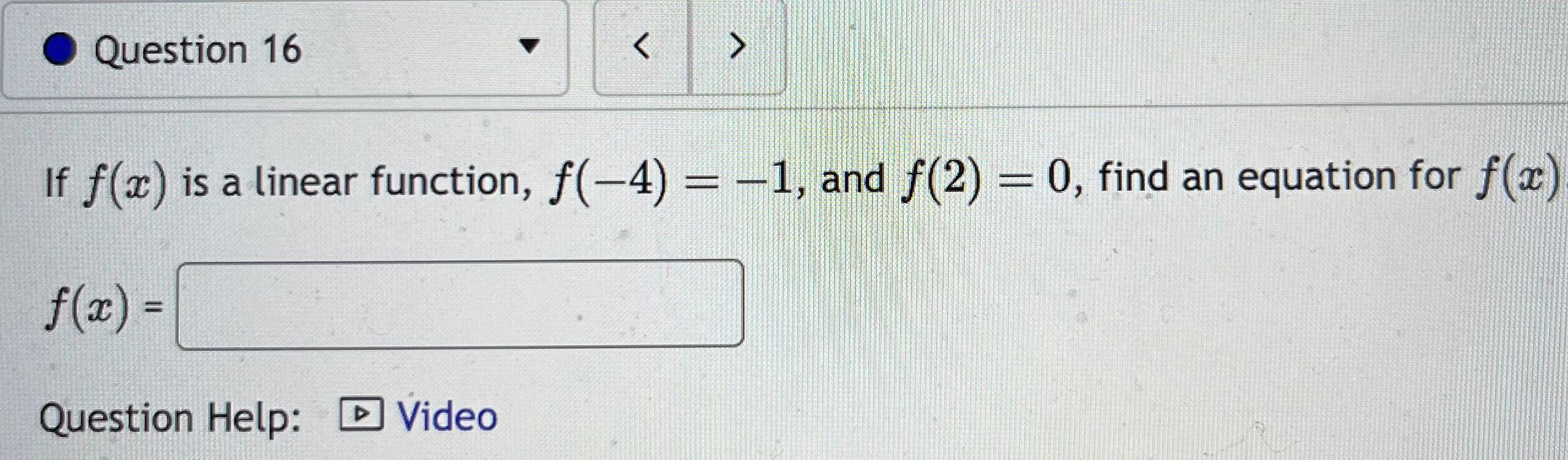 Solved If f(x) is a linear function, f(−4)=−1, and f(2)=0, | Chegg.com