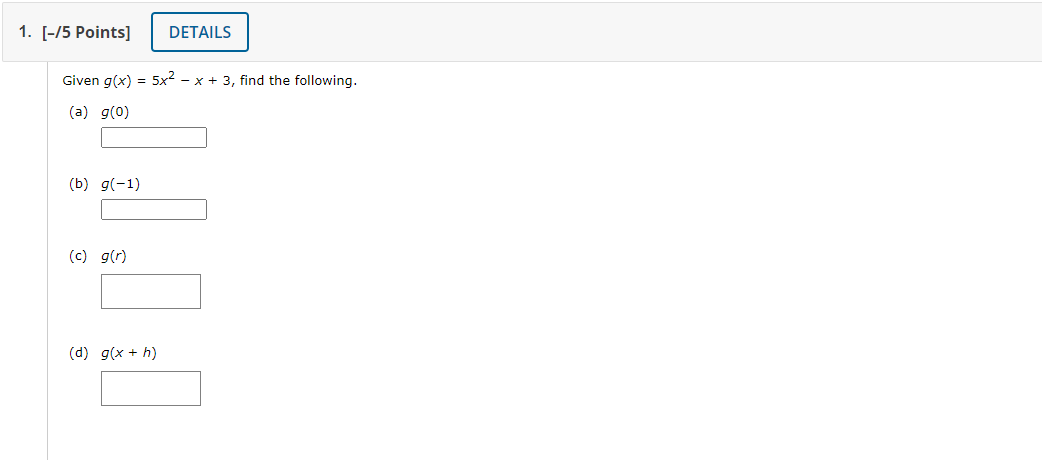 Solved g(x)=5x2−x+3 g(0) g(−1) g(r) g(x+h) | Chegg.com