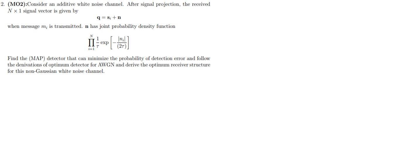 (MO2):Consider an additive white noise channel. After | Chegg.com