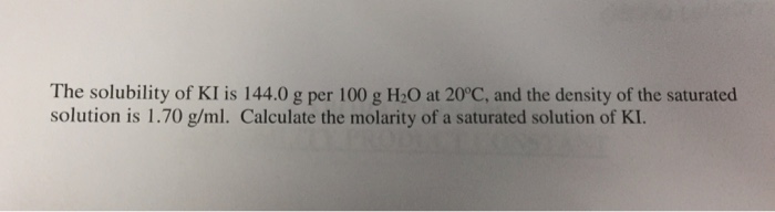 Solved The solubility of KI is 144.0 g per 100 g H_2O at 20 | Chegg.com