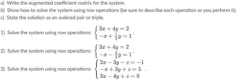 Solved a) Write the augmented coefficient matrix for the | Chegg.com