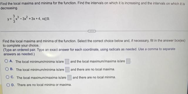 Solved Find the local maxima and minima for the function. | Chegg.com