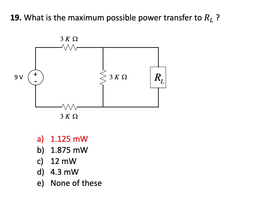 Solved 19. What is the maximum possible power transfer to RL | Chegg.com